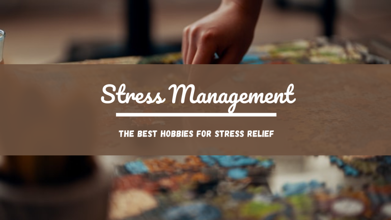 The Best Hobbies For Stress Relief | The Moral Marketer